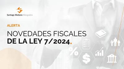 Novedades fiscales de la Ley 7/2024: cambios en Sociedades, IRPF e IVA - Togas.biz
